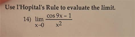 Solved Use L Hopital S Rule To Evaluate The Chegg