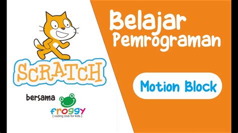 tutorial pemrograman dengan scratch motion block code youtube