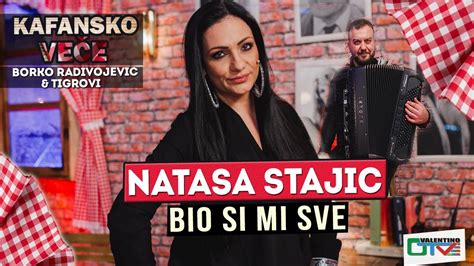 Natasa Stajic Bio Si Mi Sve Uzivo Ork Borko Radivojevic