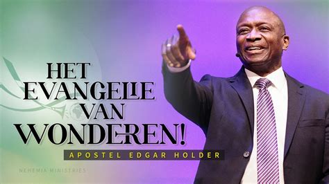 Nehemia Ministries Preek Evangelie Van Wonderen Apostel Edgar Holder