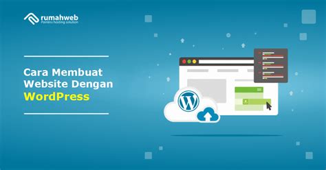 Cara Membuat Website Dengan WordPress Rumahweb