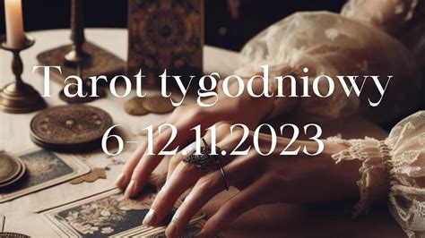 Tarot Tygodniowy 6 12 11 2023 Wszystkie Znaki YouTube