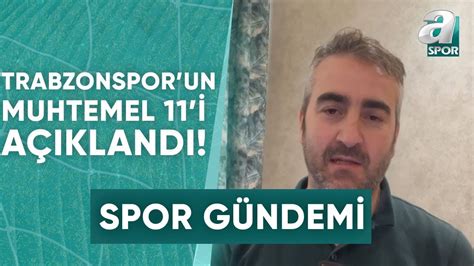 Trabzonspor Un Adana Demirspor Kar S Ndaki Muhtemel I Belli Oldu