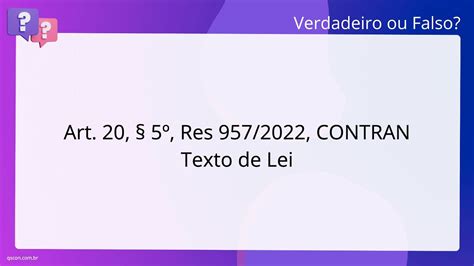 QScon Direito Art 20 5º Res 957 2022 CONTRAN Texto de Lei