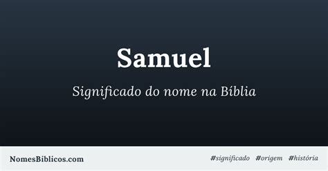 Qual O Significado Do Nome Samuel Na Bíblia