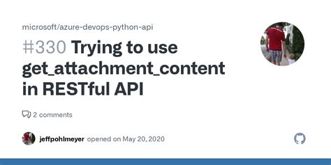 trying to use get attachment content in restful api · issue 330 · microsoft azure devops python