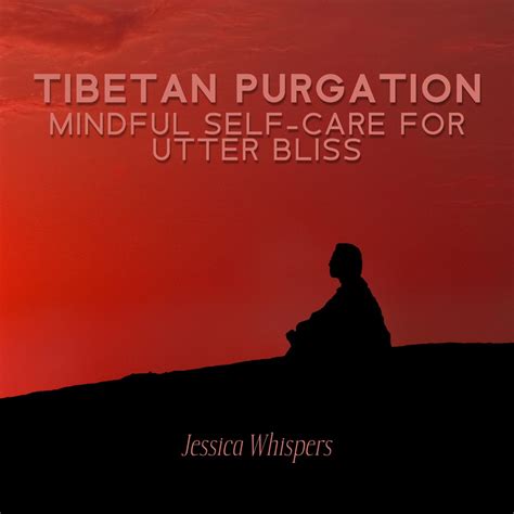 Tibetan Purgation Mindful Self Care For Utter Bliss Album By