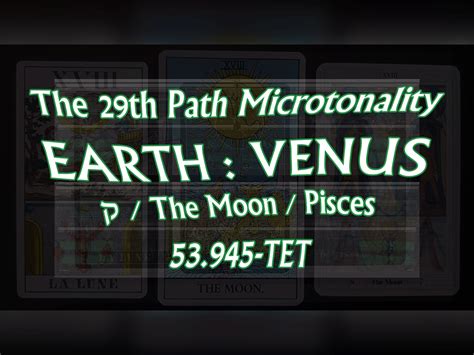 The 29th Path Microtonality between Earth and Venus ק Qoph The Moon