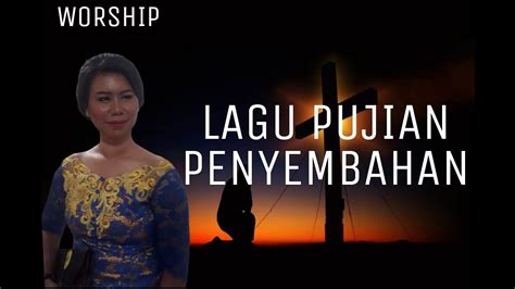 Lagu Pujian Penyembahan BagiTuhan Lagu Rohani YouTube
