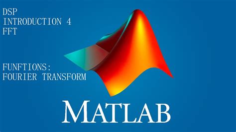 matlab dsp introduction 4 fft fftshift fourier transform fft tools youtube