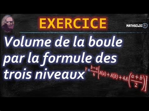 MATHSCLIC EXERCICE POST BAC VOLUME DE LA BOULE PAR LA FORMULE DES