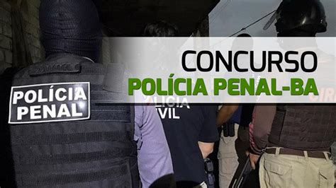 Concurso da Polícia Penal BA terá 1 087 vagas edital deve sair a