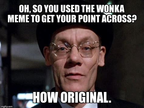 Creepy Condescending Wonka Meme Imgflip