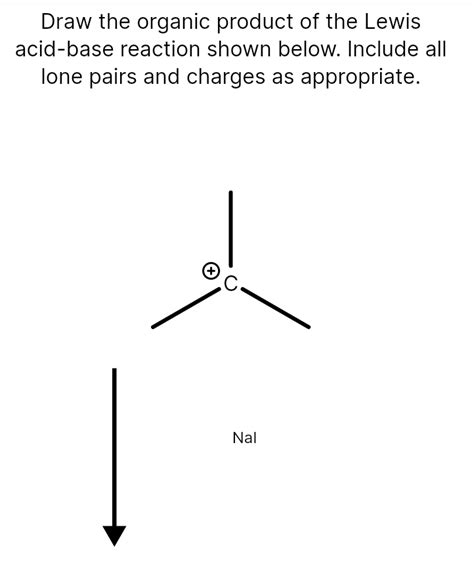 Solved Draw The Organic Product Of The Lewis Acid Base Chegg