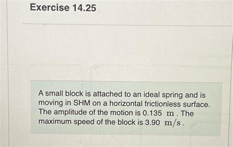 Solved A Small Block Is Attached To An Ideal Spring And Is Chegg