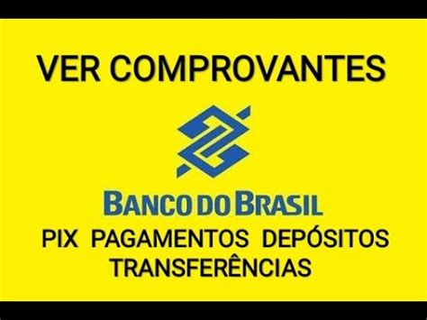 BANCO DO BRASIL Como Ver Comprovantes No Aplicativo YouTube