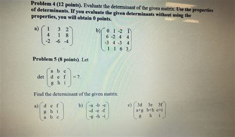 solved evaluate the determinant of the given matrix use the