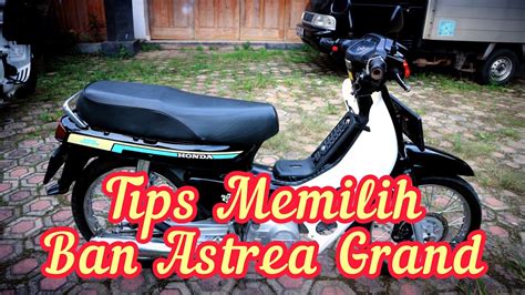 Tips Memilih Ukuran Ban Untuk Astrea Grand YouTube