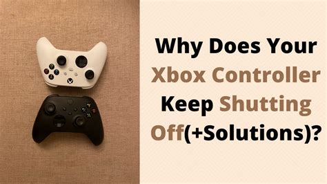 Why Does Your Xbox Controller Keep Shutting Off Solutions YouTube