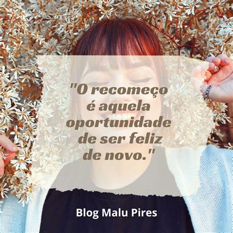 Frases De Recome O Para Incentivar A Abertura De Novos Ciclos