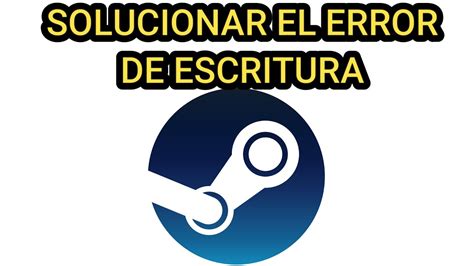 Como Solucionar El Error De Escritura En Disco Steam Youtube