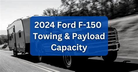 2024 Ford F150 Towing Capacity Payload With Charts