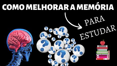 Quer Melhorar A Mem Ria E O Seu Aprendizado