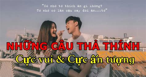 9999 Những câu thả thính vui max hài hước đốn tim Crush