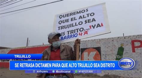 Trujillo Se Retrasa Dictamen Para Que Alto Trujillo Sea Distrito