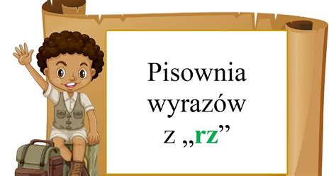 BLOG EDUKACYJNY DLA DZIECI PISOWNIA WYRAZÓW Z RZ ZASADY