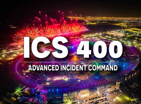 ICS 400 Advanced Incident Command System For Command And General Staff