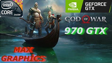 GOD OF WAR GTX 970 Intel Core I7 4790K 4 00GHz 16 GB RAM 1080p 60