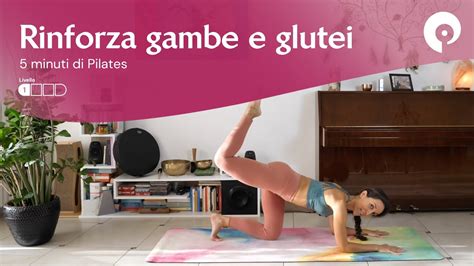Pilates Esercizi Per Gambe E Glutei Minuti Youtube