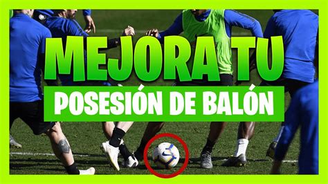 Domina la POSESIÓN de Balón 10 Ejercicios para Tener el Control YouTube