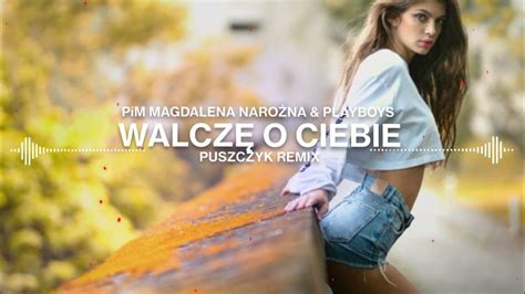 PIĘKNI I MŁODZI Magdalena Narożna PLAYBOYS Walczę o Ciebie