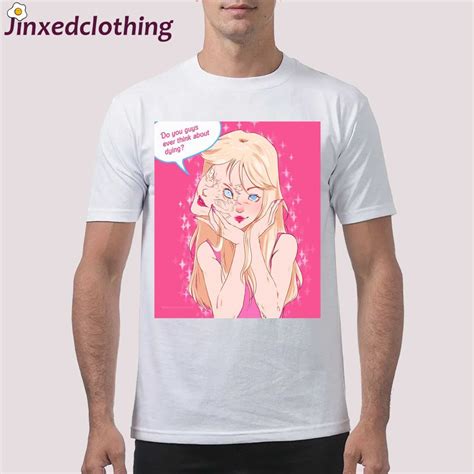 Netunokinoart Do You Guys Ever Think About Dying Barbie Shirt The