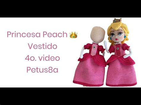 Princesa Peach English Subtitles Vestido O Video Amigurumis By