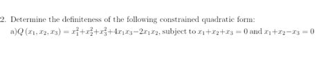 Solved Determine The Definiteness Of The Following Chegg
