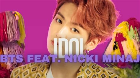 Bts Idol Feat Nicki Minaj Official Mv Video Reacci N