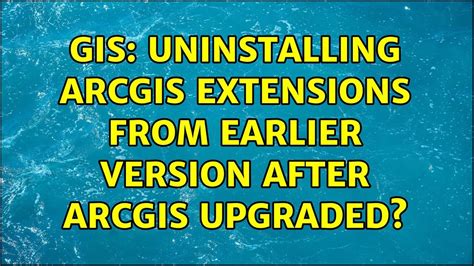 GIS Uninstalling ArcGIS Extensions From Earlier Version After ArcGIS
