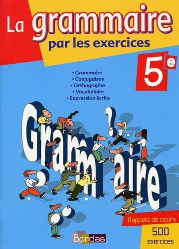 La grammaire par les exercices 5e Cahier d exercices Paul Joëlle