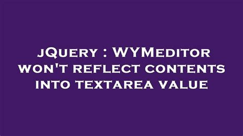 JQuery WYMeditor Won T Reflect Contents Into Textarea Value YouTube
