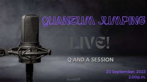 Quantum Jumping Live Q And A About Making A Quantum Leap Tips And