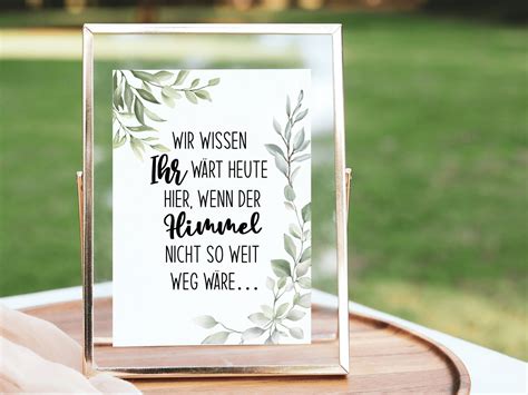Wir wissen ihr wärt heute hier wenn der Himmel nicht so weit weg wäre