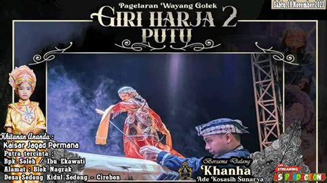 Live Pagelaran Wayang Golek GIRI HARJA 2 PUTU Nagrak Sedong Kidul