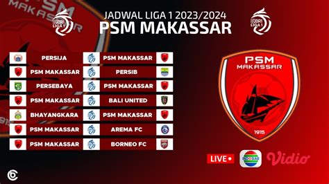 Jadwal Lengkap PSM Makassar Liga 1 2023 2024 Persija Vs PSM PSM Vs