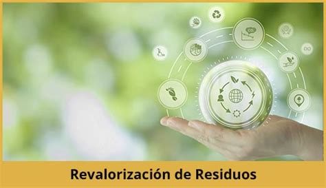 Valorización de Residuos Qué es y que Ventajas Tiene GDA