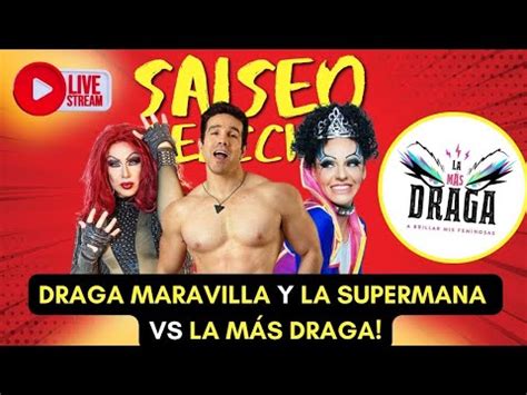 TODXS Vs LA DRAGA MARAVILLA Y SUPERMANA YouTube