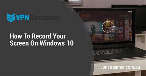 How To Record Your Screen On Windows