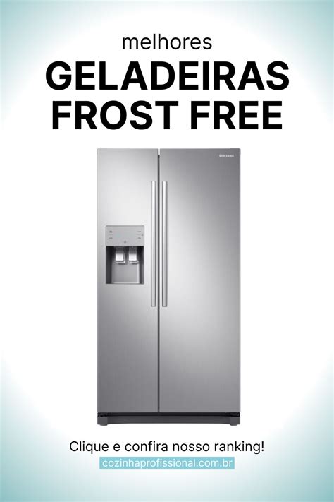 As 4 Melhores Geladeiras Frost Free Em 2023 Consul Brastemp Electrolux